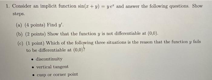 Solved 1. Consider an implicit function sin(x + y) = ye* and | Chegg.com