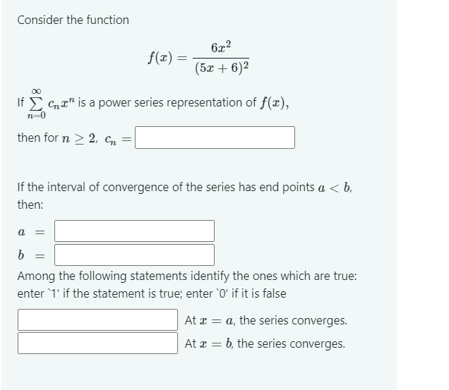 Solved Consider the functionf(x)=6x2(5x+6)2If ∑n=0∞cnxn ﻿is | Chegg.com