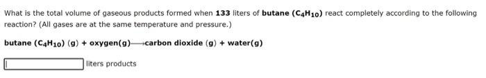 Solved What is the total volume of gaseous products formed | Chegg.com
