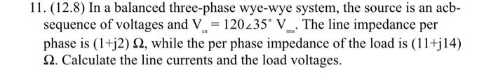 Solved 11. (12.8) In a balanced three-phase wye-wye system, | Chegg.com
