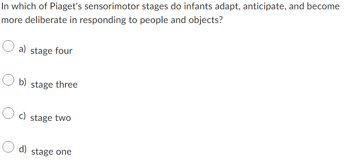 Solved In which of Piaget's sensorimotor stages do infants | Chegg.com