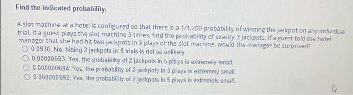 Solved Find the indicated probability. A slot machine at a | Chegg.com