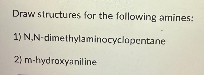 Solved Name the following amines2)Draw structures for the | Chegg.com