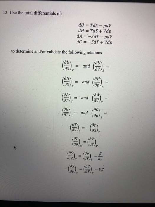 Solved 12. Use the total differentials of: dU = Tds - pdV dH | Chegg.com