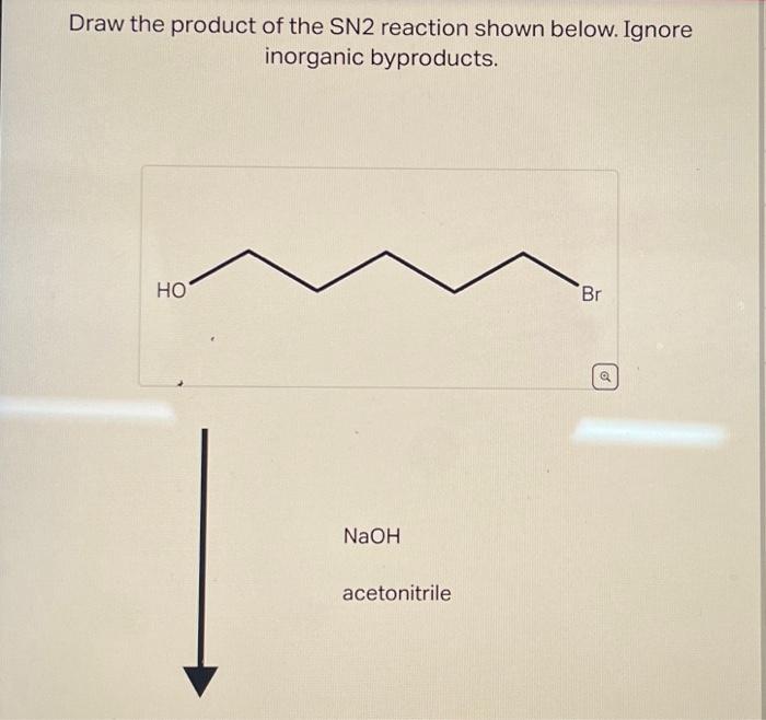 Solved Draw the product of the SN2 reaction shown below. | Chegg.com