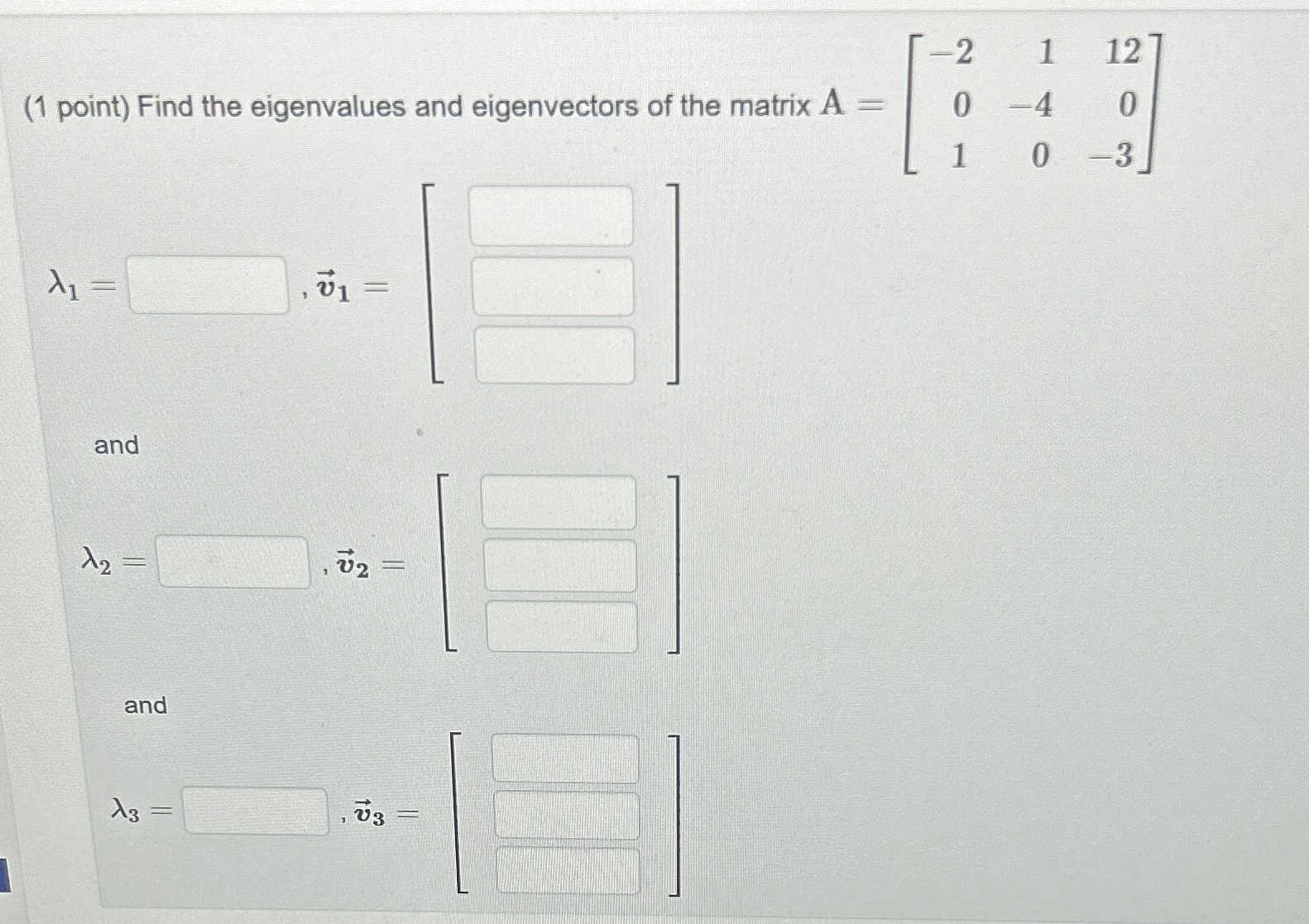 15. ﻿Find the eigenvalues and eigenvectors of the | Chegg.com
