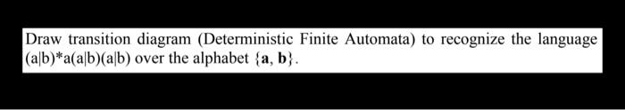 Solved Draw transition diagram (Deterministic Finite | Chegg.com