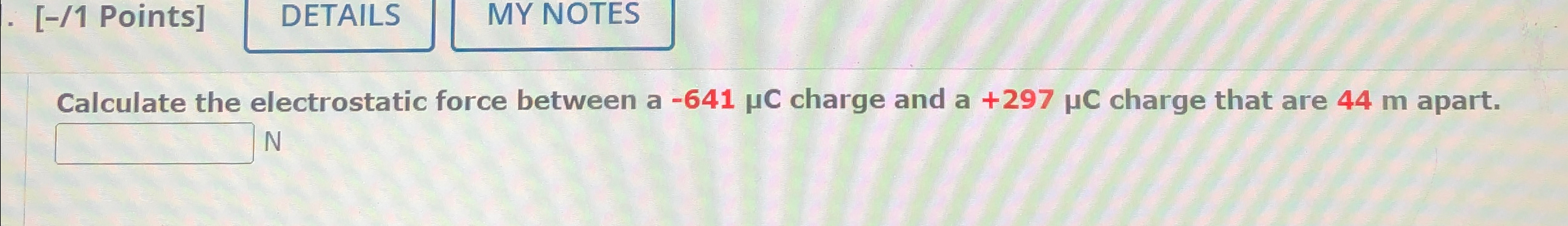 Solved [-/1 ﻿Points]Calculate the electrostatic force | Chegg.com
