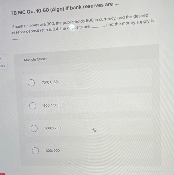 Solved TB MC Qu. 10-50 (Algo) If bank reserves are ... If | Chegg.com