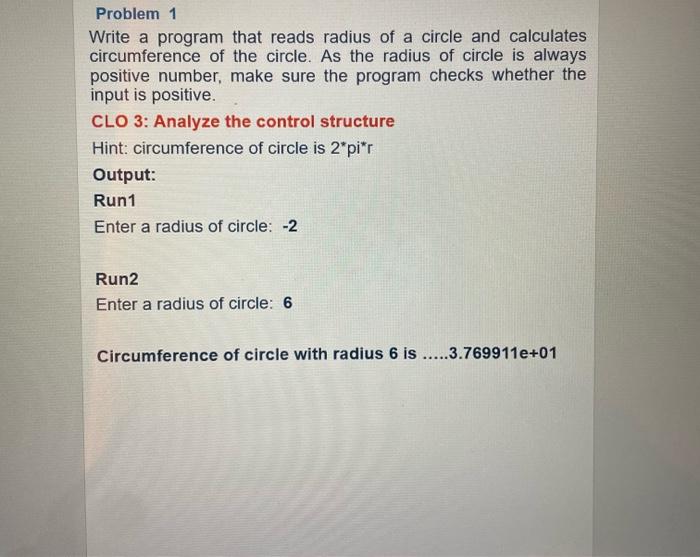 Solved Problem 1 Write a program that reads radius of a | Chegg.com