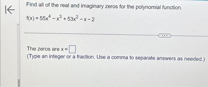 Solved Find all the real and imaginary zeros for the | Chegg.com