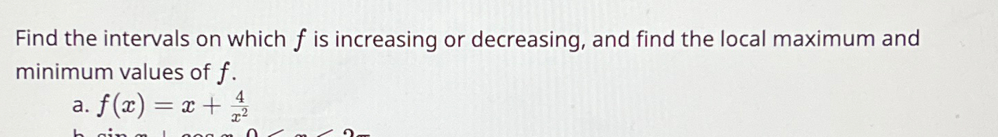 Solved Find the intervals on which f ﻿is increasing or | Chegg.com