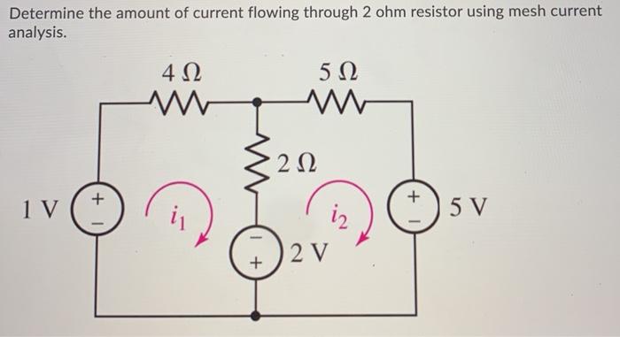 Solved Determine the amount of current flowing through 2 ohm | Chegg.com