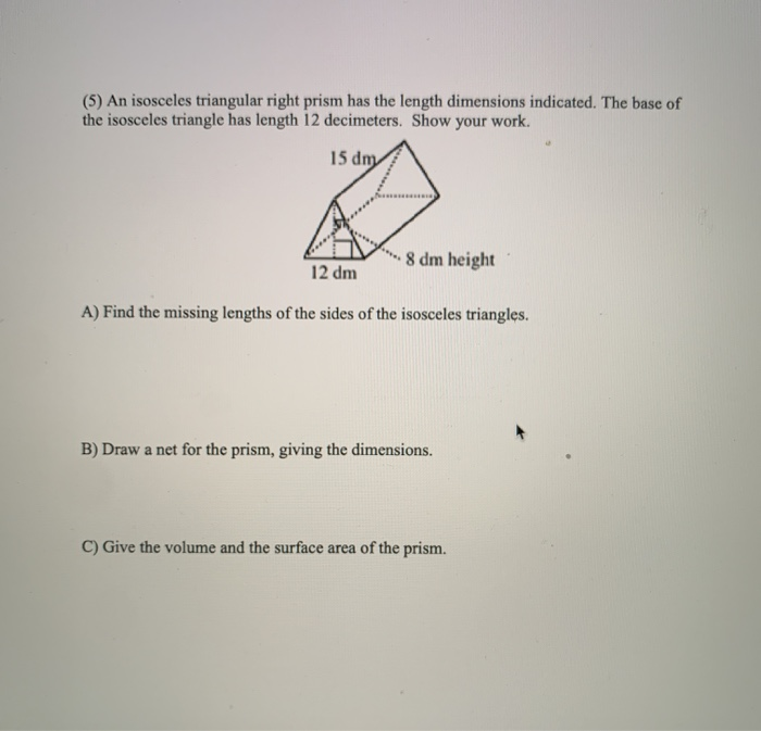 Solved (5) An isosceles triangular right prism has the | Chegg.com