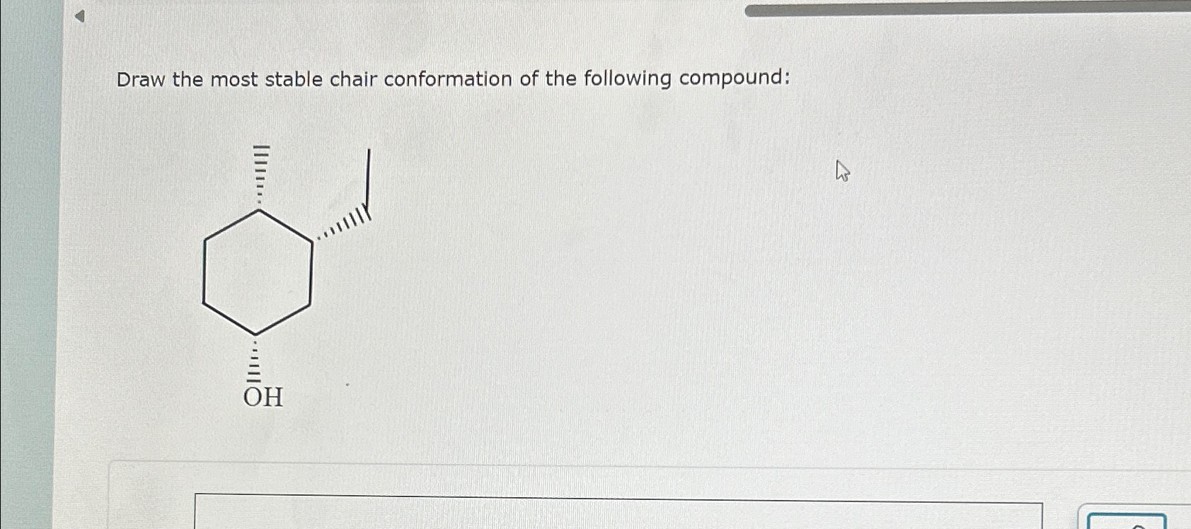 Solved Draw the most stable chair conformation of the | Chegg.com