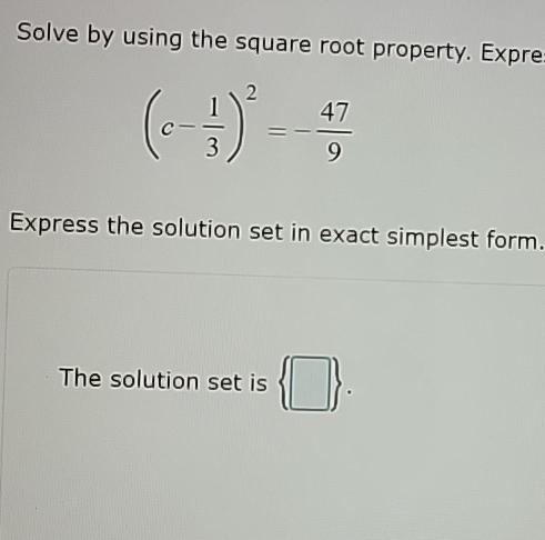 Solved Solve by using the square root property. | Chegg.com