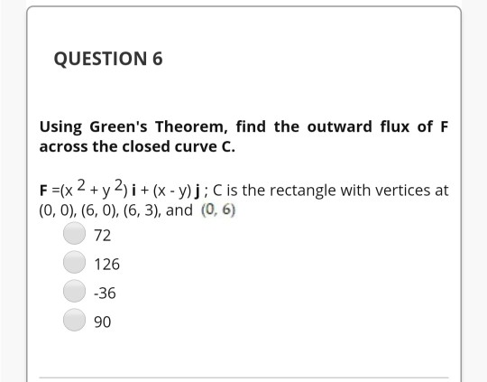Solved QUESTION 6 Using Green's Theorem, find the outward | Chegg.com