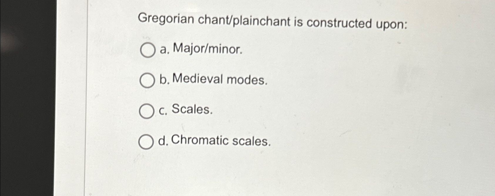 Solved Gregorian chant/plainchant is constructed upon:a. | Chegg.com
