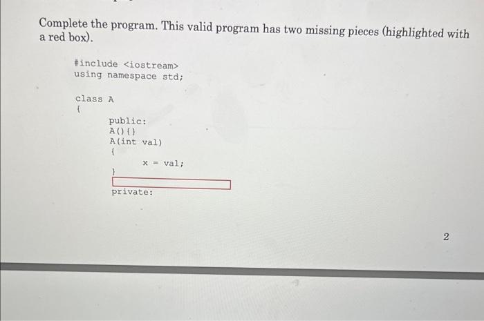 Solved Complete the program. This valid program has two | Chegg.com