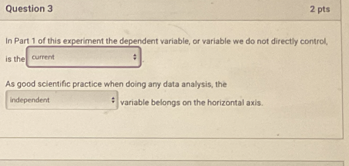 Solved Question 3In Part 1 ﻿of this experiment the dependent | Chegg.com