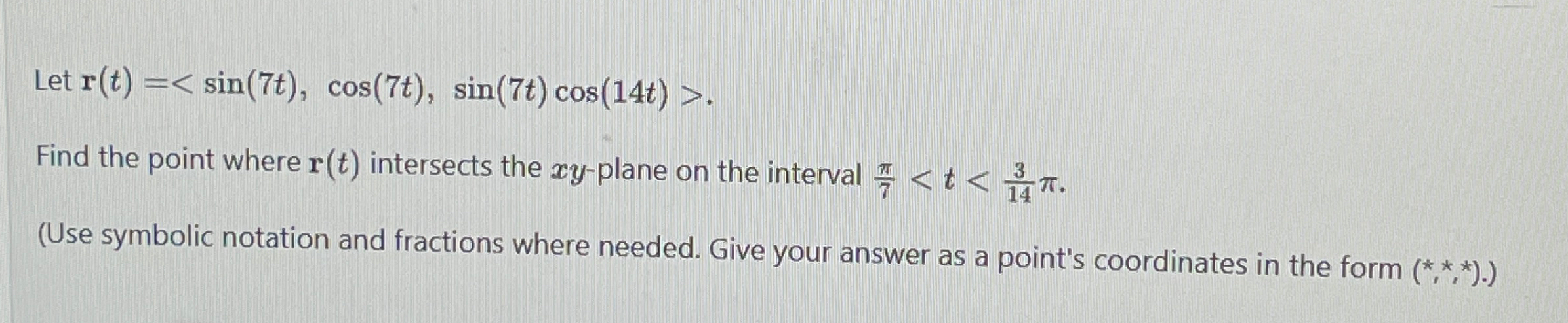 Solved Let r(t)=.Find the point where r(t) ﻿intersects the | Chegg.com