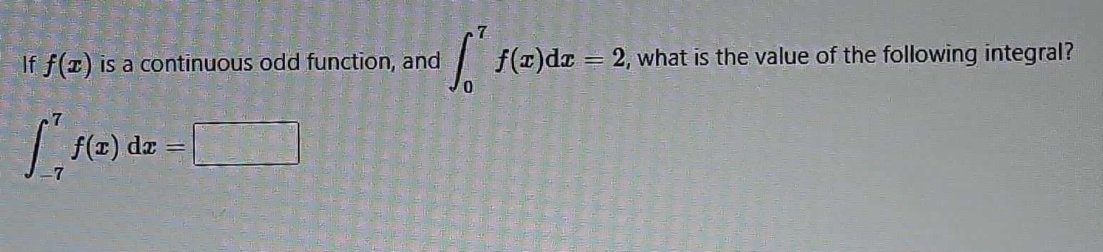 Solved If f(z) is a continuous odd function, and [₁ f(r) de | Chegg.com