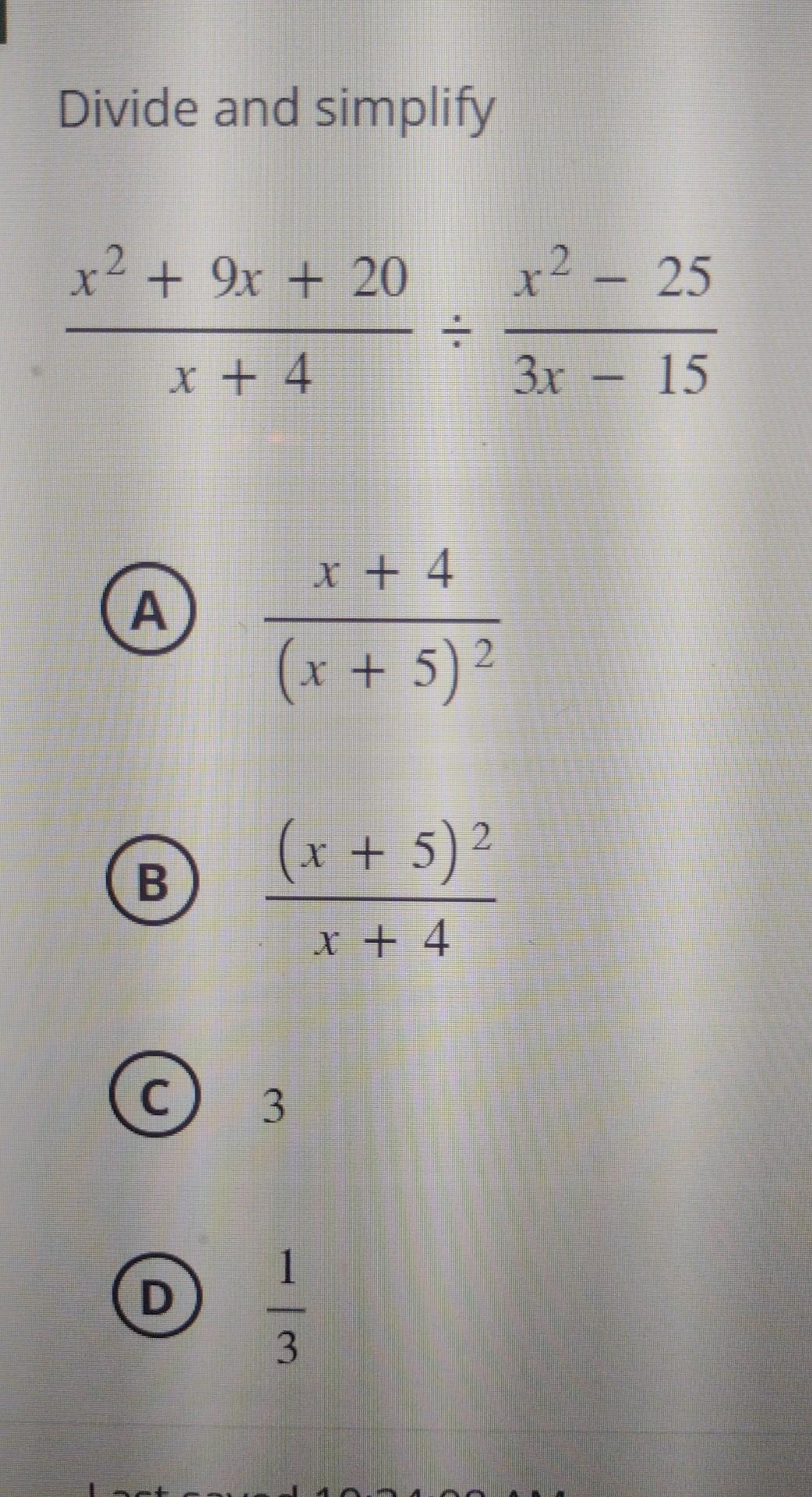 Solved Divide and simplify x+4x2+9x+20÷3x−15x2−25 (A) | Chegg.com