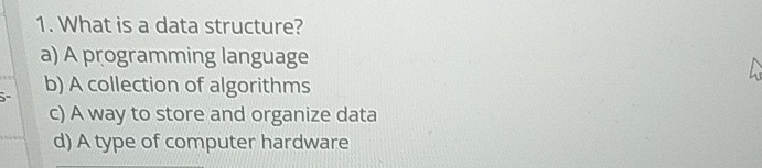 Solved What is a data structure?a) ﻿A programming languageb) | Chegg.com