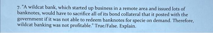 Solved 7. "A wildcat bank, which started up business in a | Chegg.com