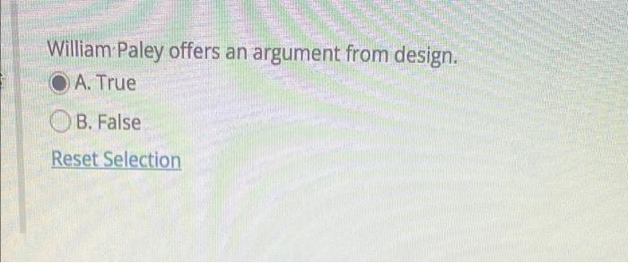 Solved William Paley offers an argument from design. O A. | Chegg.com