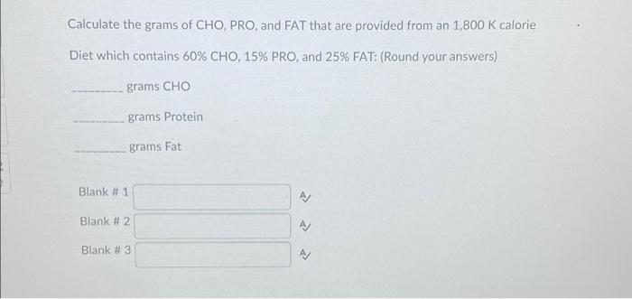 Solved Calculate the grams of CHO, PRO, and FAT that are | Chegg.com