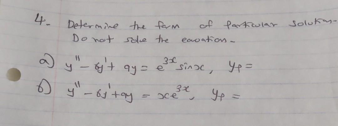 Solved 4 Determine the form Do not soke the of particular | Chegg.com