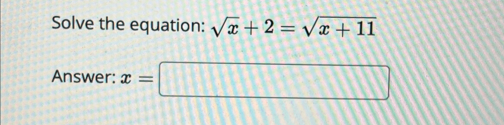 Solved Quadradics solving with radicals. Solve the equation: | Chegg.com