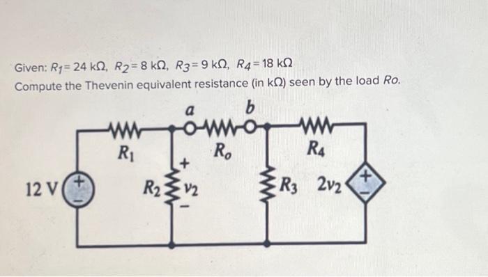 Solved Given: R1=24kΩ,R2=8kΩ,R3=9kΩ,R4=18kΩ Compute the | Chegg.com