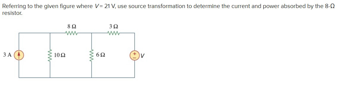 Solved Referring to the given figure where V=21V, ﻿use | Chegg.com