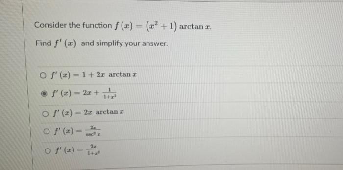 Solved Consider the function f (x) = (x2 +1) arctan a. Find | Chegg.com