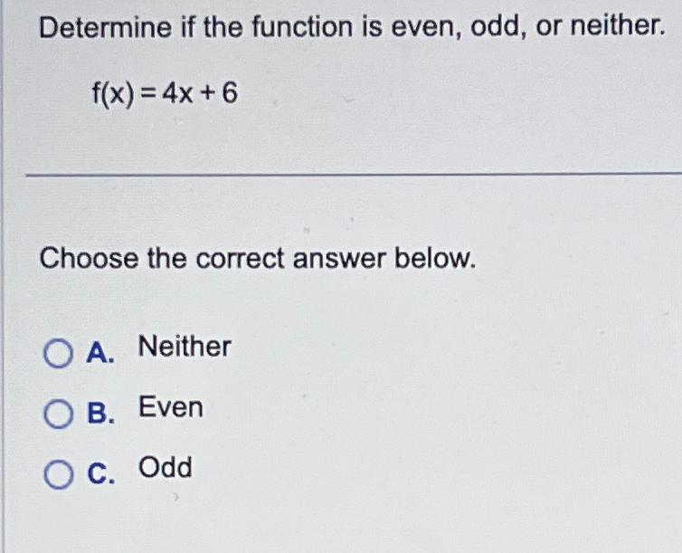 Solved Determine if the function is even, odd, or | Chegg.com