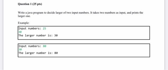 Solved Write a java program to decide larger of two input | Chegg.com