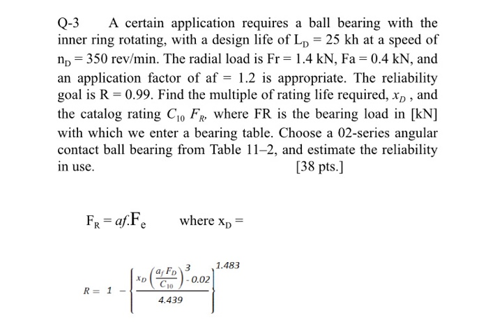 Solved Q-3 A certain application requires a ball bearing | Chegg.com
