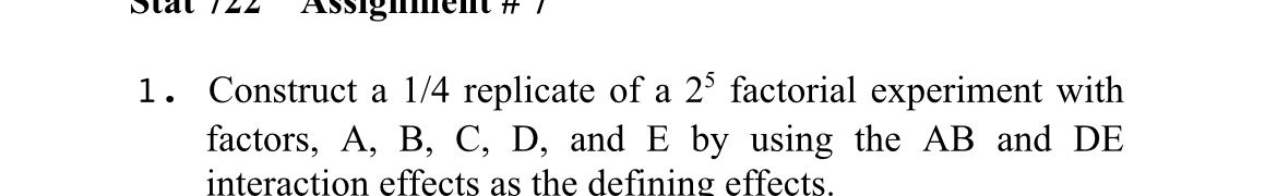 Solved Construct a 14 ﻿replicate of a 25 ﻿factorial | Chegg.com