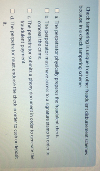 Solved Check tampering is unique from other fraudulent | Chegg.com