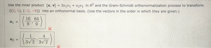 Solved Use the inner product (u, v) = 2u1V1 + U2V2 in R2 and | Chegg.com