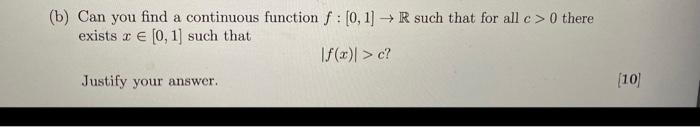 Solved (b) Can you find a continuous function f:[0,1]→R such | Chegg.com