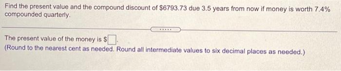 Solved Find the present value and the compound discount of | Chegg.com