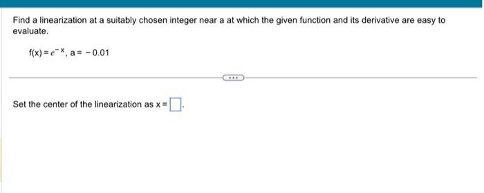 Solved Find a linearization at a suitably chosen integer | Chegg.com