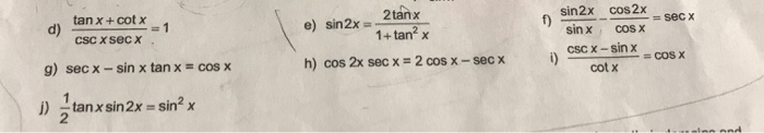 Solved le a) e) sin2x = 2tanx tan x + cotx CSC X Secx g) sec | Chegg.com