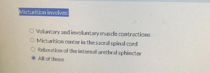 Solved Micturition involves: Voluntary and involuntary | Chegg.com