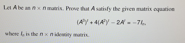 Solved Let A ﻿be an n×n ﻿matrix. Prove that A satisfy the | Chegg.com