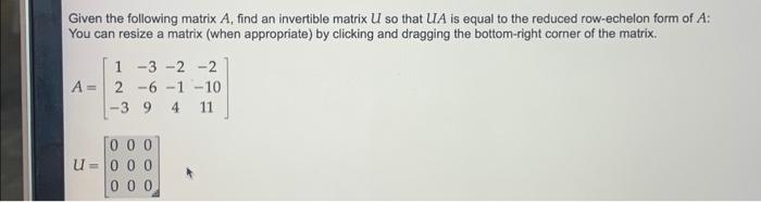 Solved Given the following matrix A, find an invertible | Chegg.com