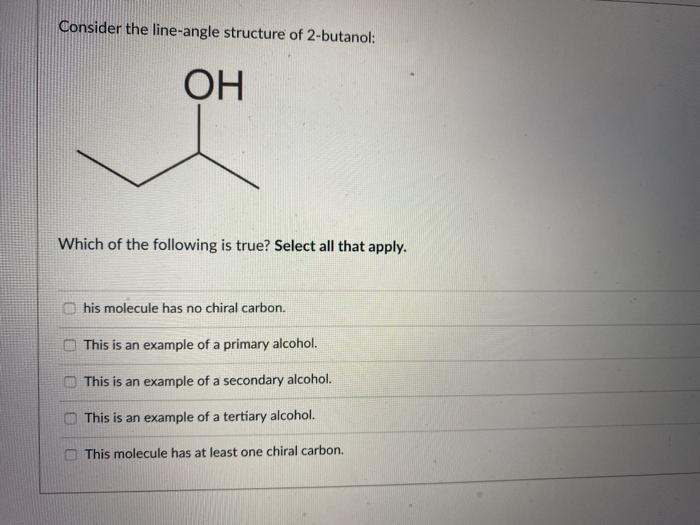 Solved Consider the line-angle structure of 2-butanol: OH | Chegg.com